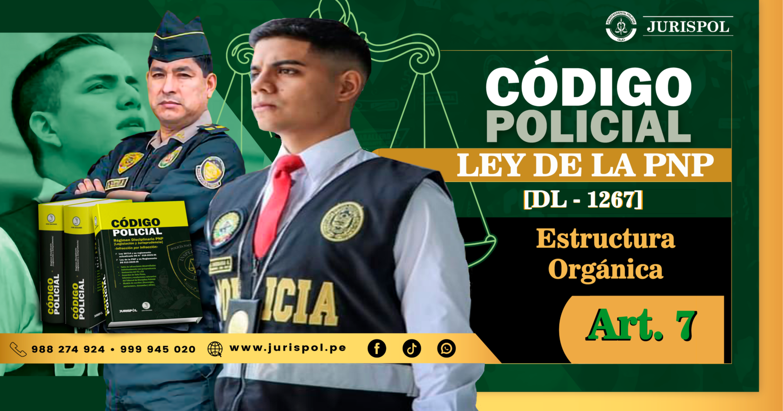 Artículo 7 de la Ley de la PNP.- Estructura Orgánica [DL 1267] | Jurispol