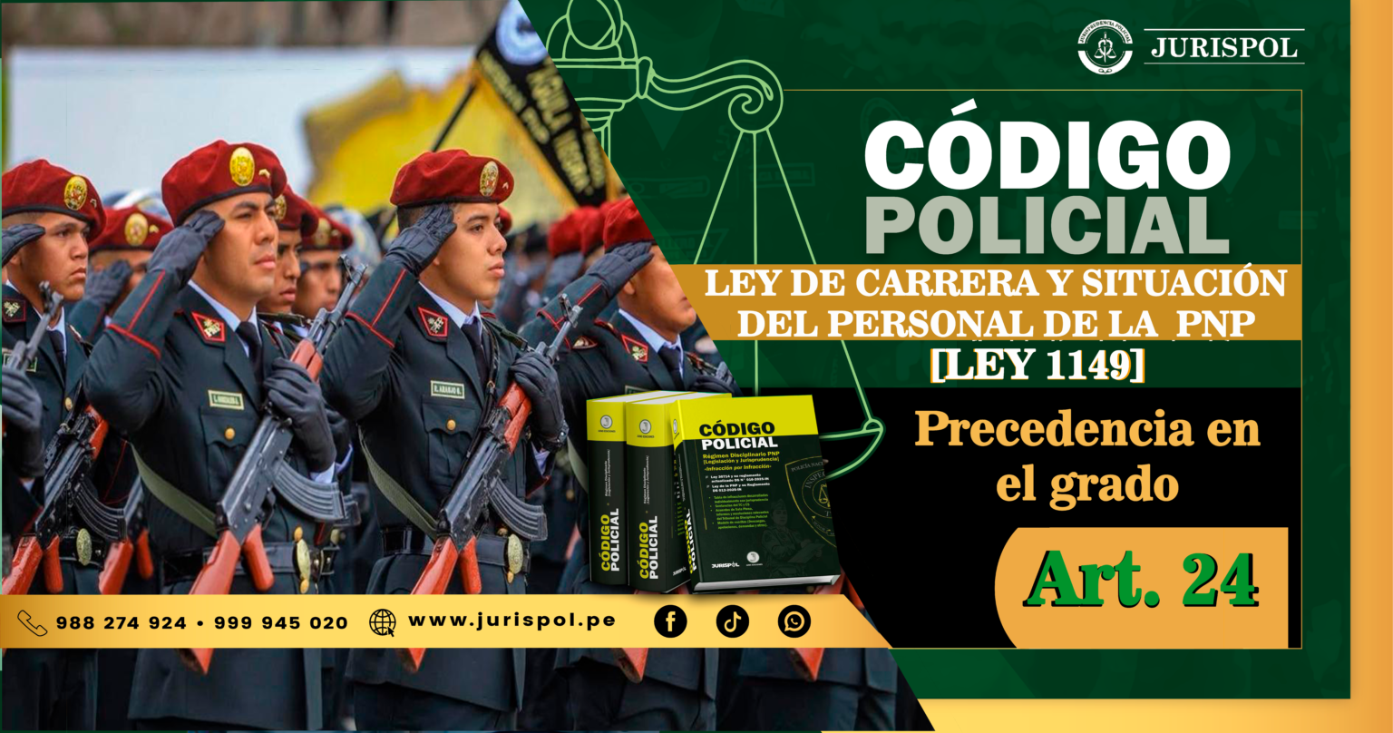 Artículo 24.- Precedencia en el grado de la Ley de Carrera y Situación ...