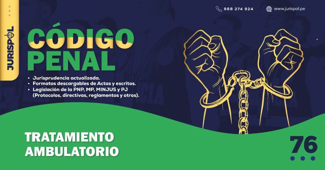 Artículo 76 del Código Penal Peruano .- Tratamiento ambulatorio | Jurispol