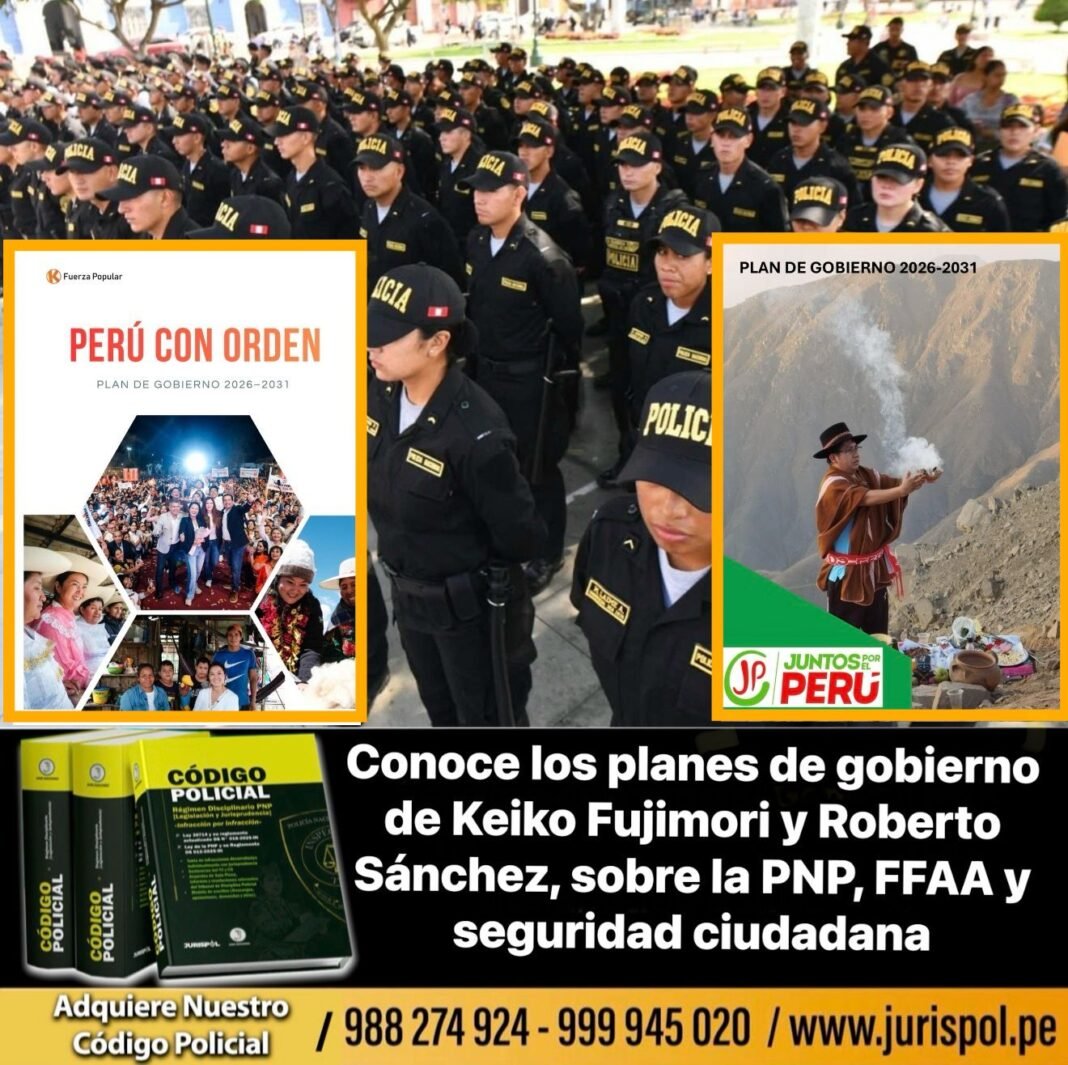 Planes de Gobierno de Fuerza Popular y Juntos por el Perú, sobre la PNP ...